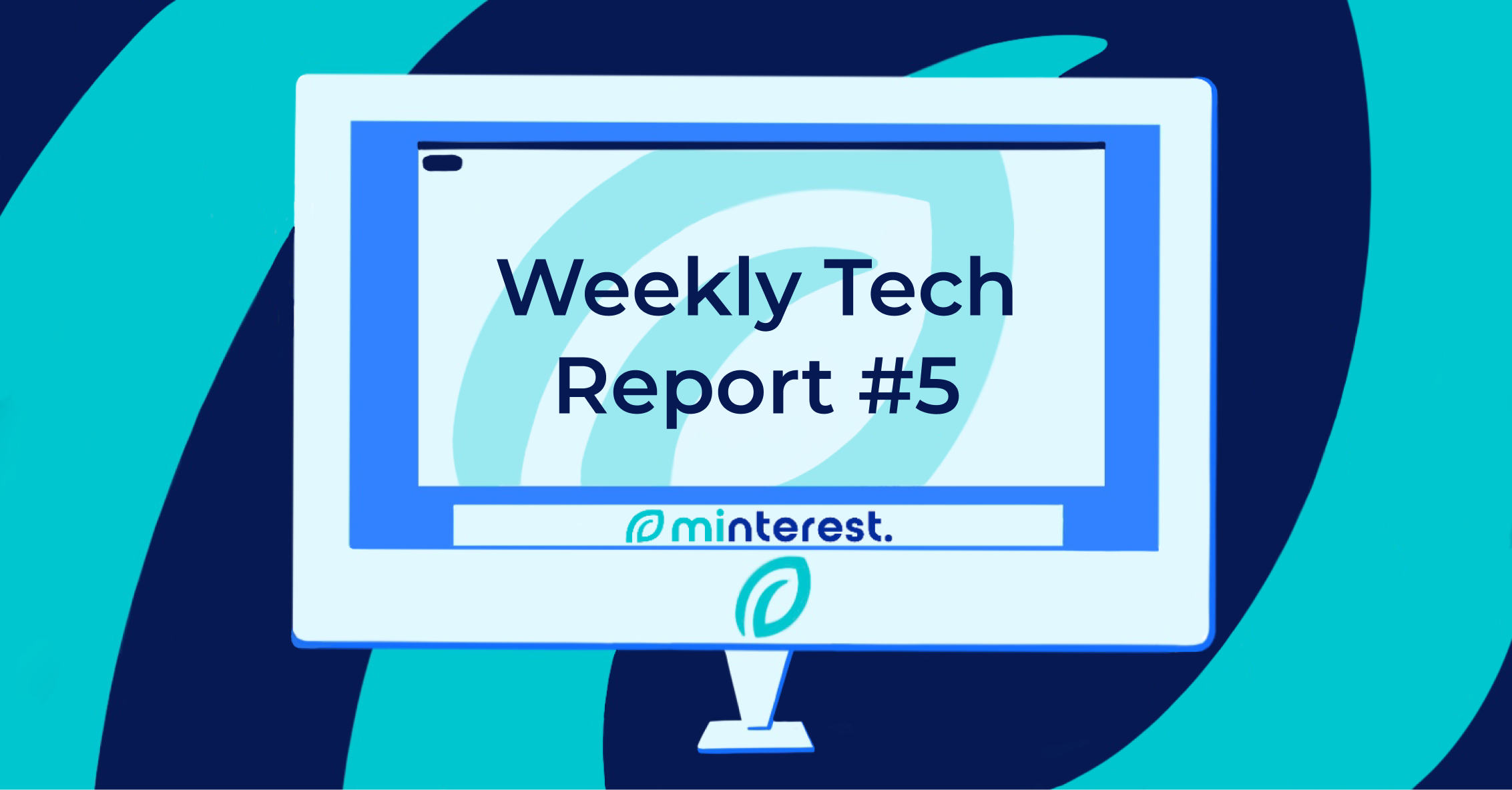 Minterest Weekly Tech Report 5 Minterest Weekly Tech Report 5